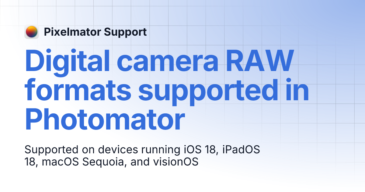 Digital camera RAW formats supported in Photomator | Pixelmator Support