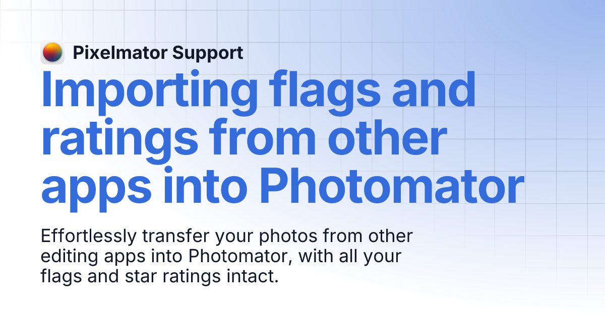 Importing flags and ratings from other apps into Photomator | Photomator FAQ | Pixelmator Support