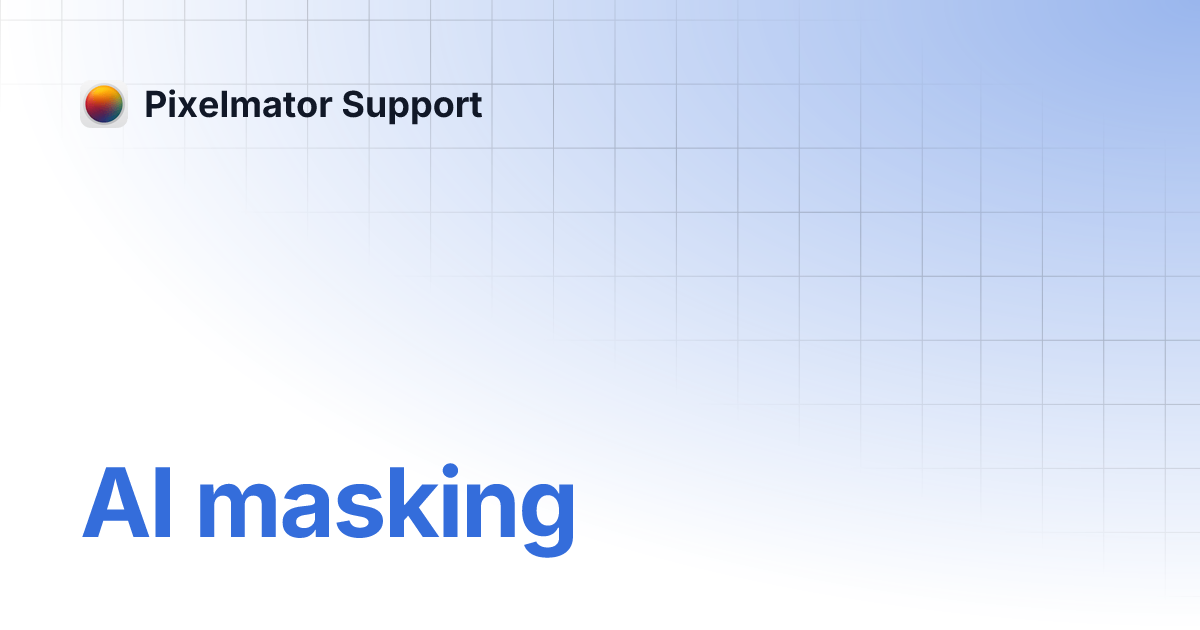 AI masking | Pixelmator Support