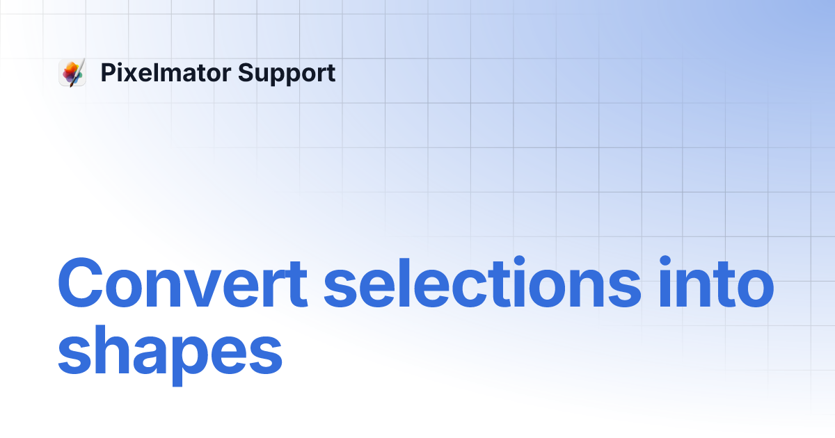 Convert selections into shapes | Pixelmator Pro User Guide | Pixelmator ...