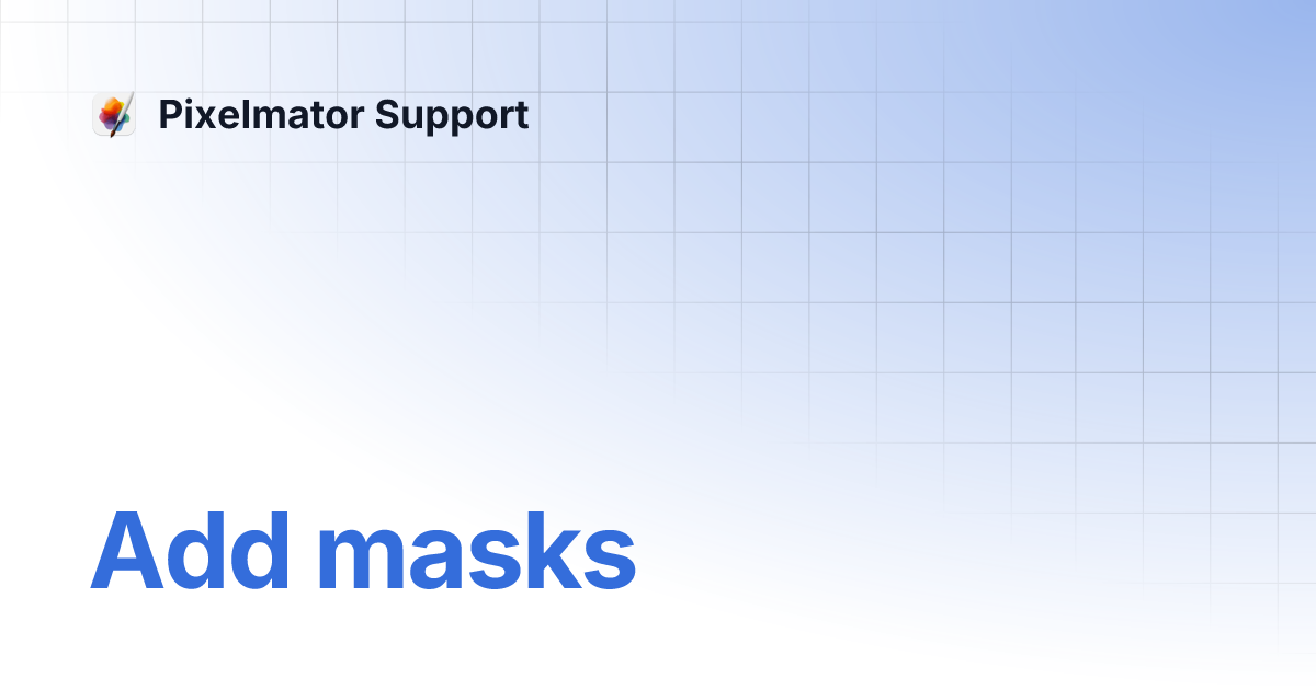 Add masks | Pixelmator Support