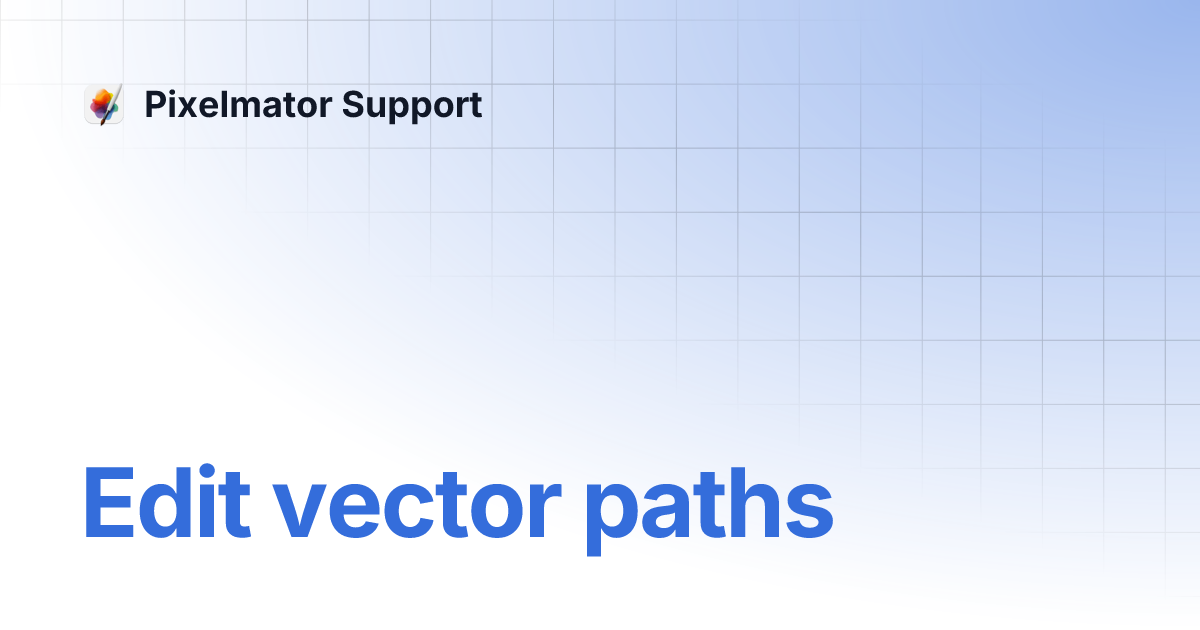 Edit vector paths | Pixelmator Support