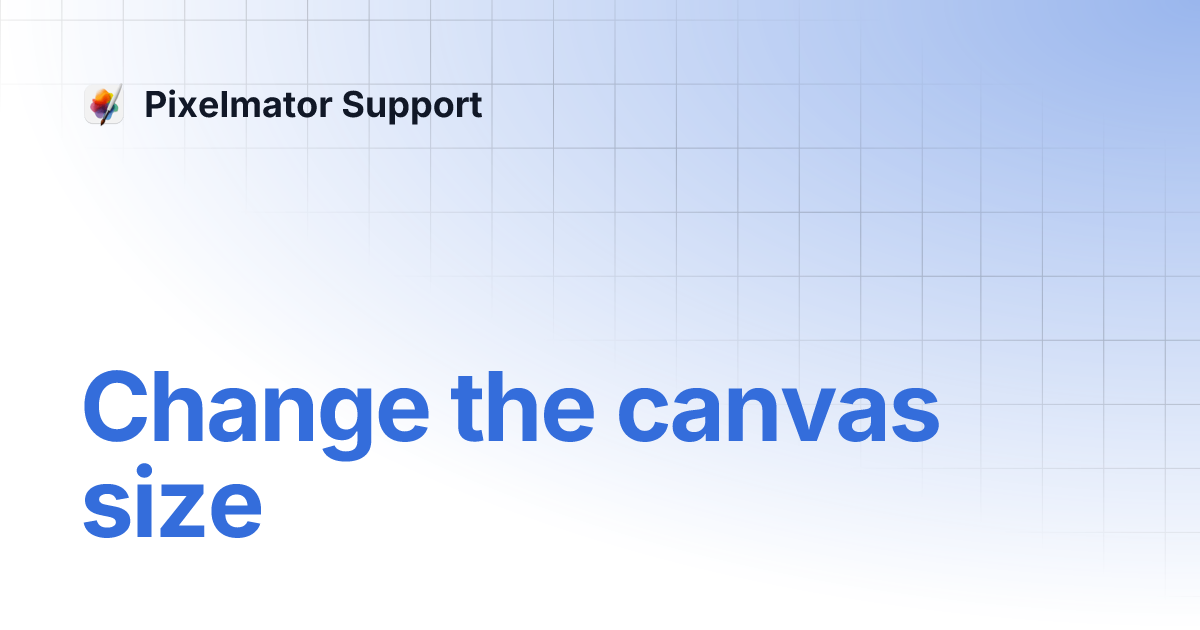 Change the canvas size | Pixelmator Support